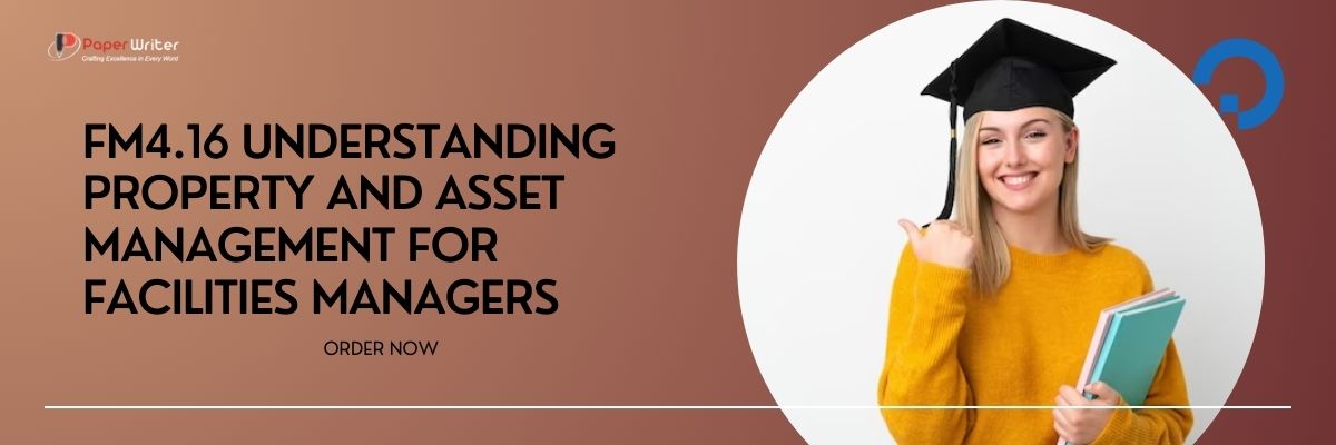 Fm4.16 Understanding Property And Asset Management For Facilities Managers